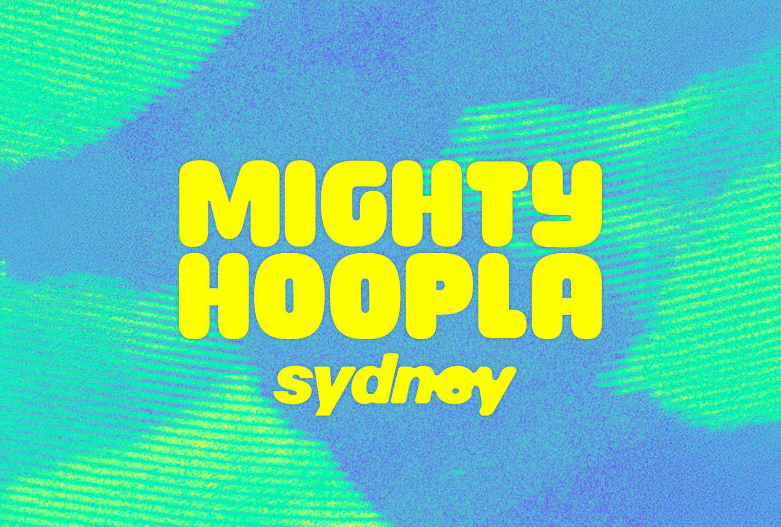 Mighty Hoopla Sydney Drops Full 2026 Lineup | That Festival Site